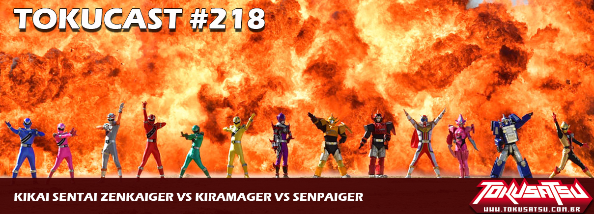 Tokucast #218 – Kikai Sentai Zenkaiger vs Kiramager vs Senpaiger ...